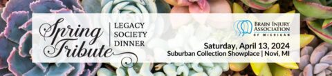 Legacy Society Dinner - Brain Injury Association of MI